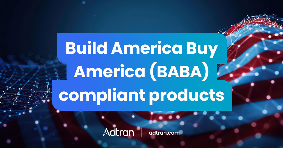 Build America Buy America (BABA) compliant products