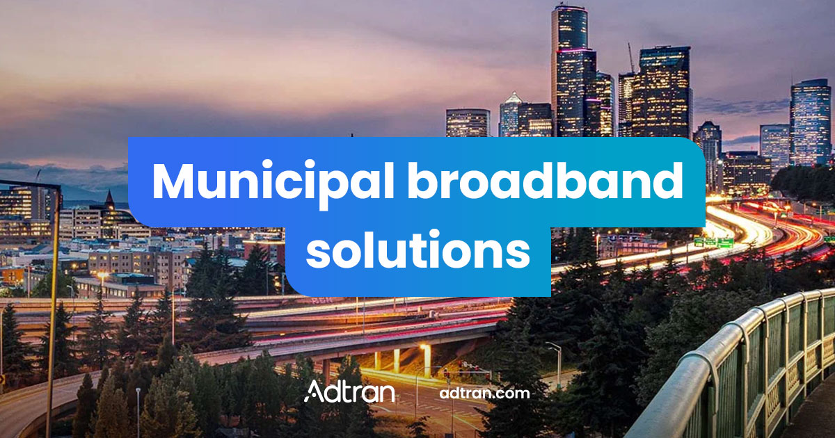 Municipal Broadband Solutions