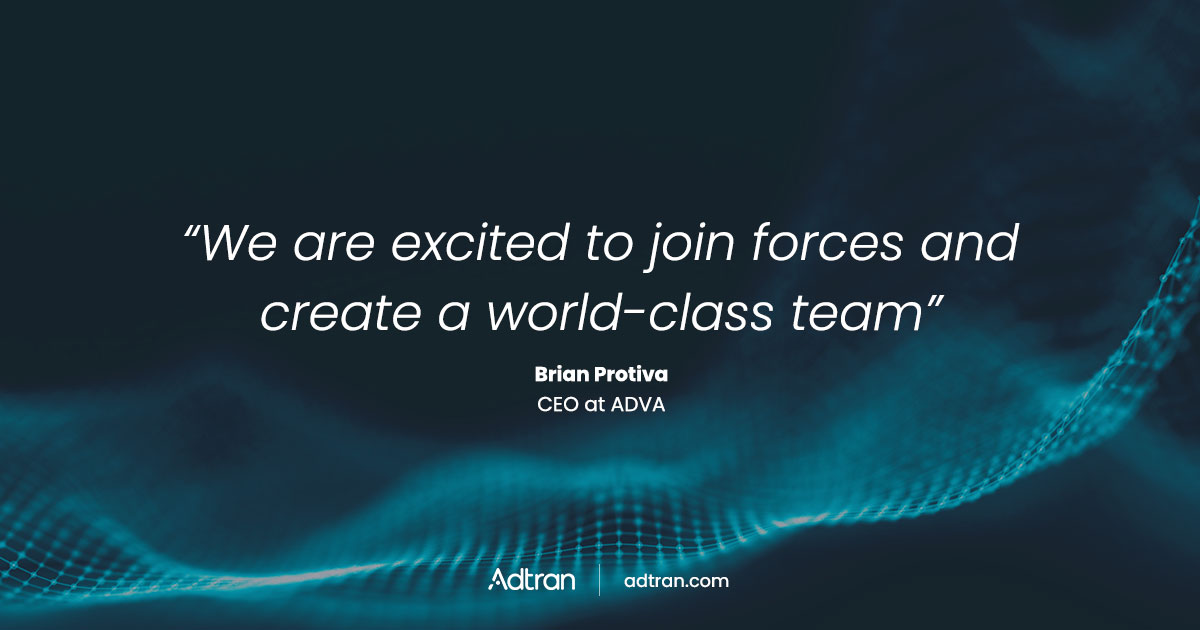 Adtran and ADVA announce combination to create global, scaled end-to ...