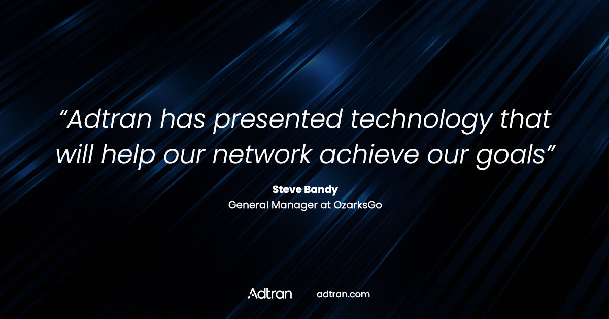 OzarksGo creates bumper crop of connectivity with Adtran fiber access ...