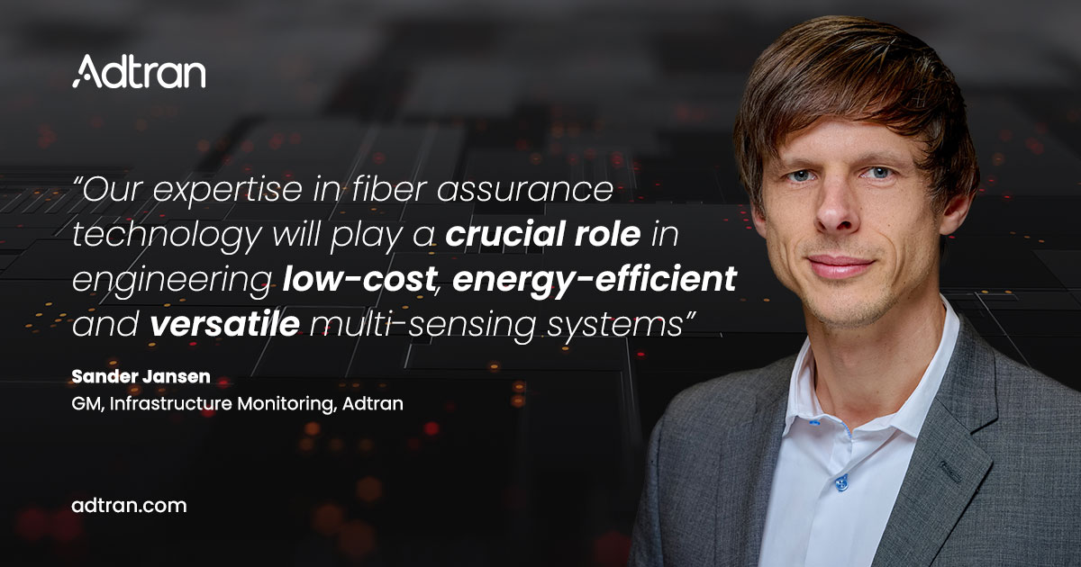 Adtran joins SoFiN project to drive flexible, low-cost multi-sensing ...