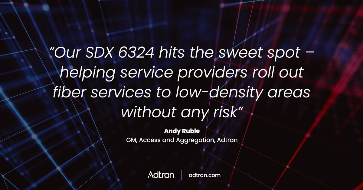 Adtran extends SDX family of OLTs to tackle low-density FTTH deployments