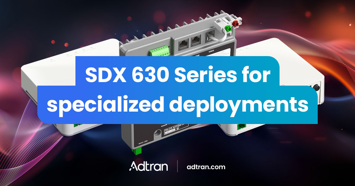 SDX 630 Series for specialized deployments