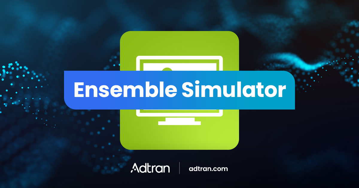 ADVA launches Ensemble Simulator for virtual end-to-end network testing