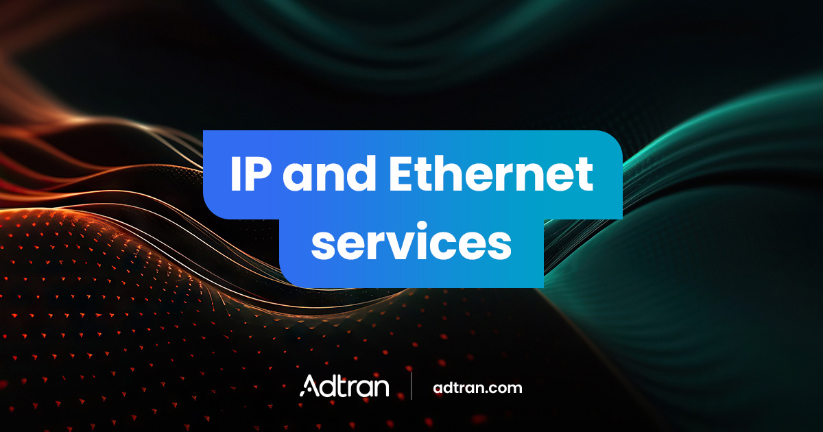 IP and Ethernet services