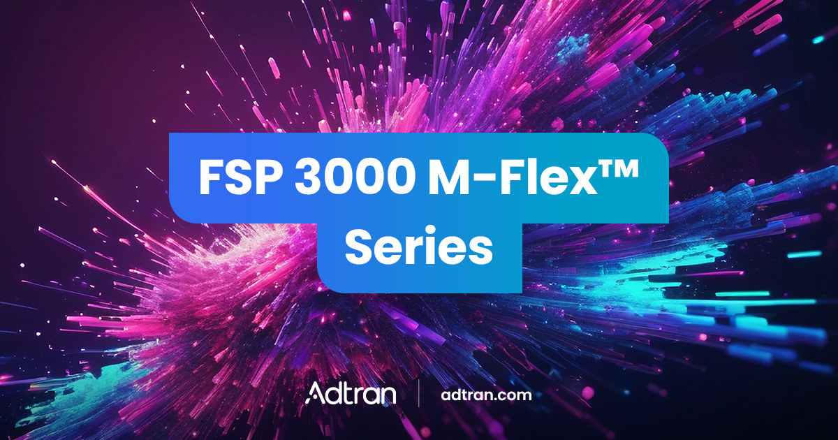 FSP 3000 M-Flex™ Series