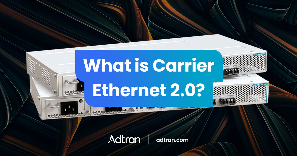 What is Carrier Ethernet 2.0?