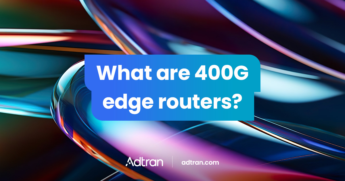What are 400G edge routers?