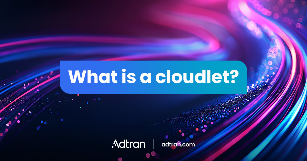What is a cloudlet?
