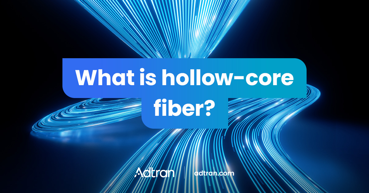 What is hollow-core fiber?